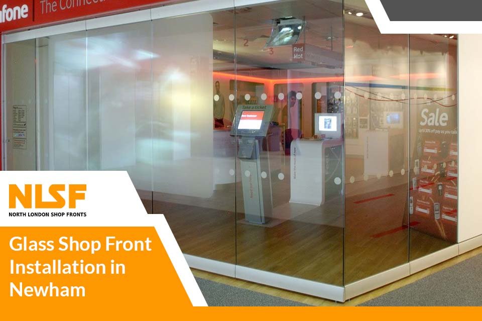 Key Advantages of Glass Shop Front Installation in Newham